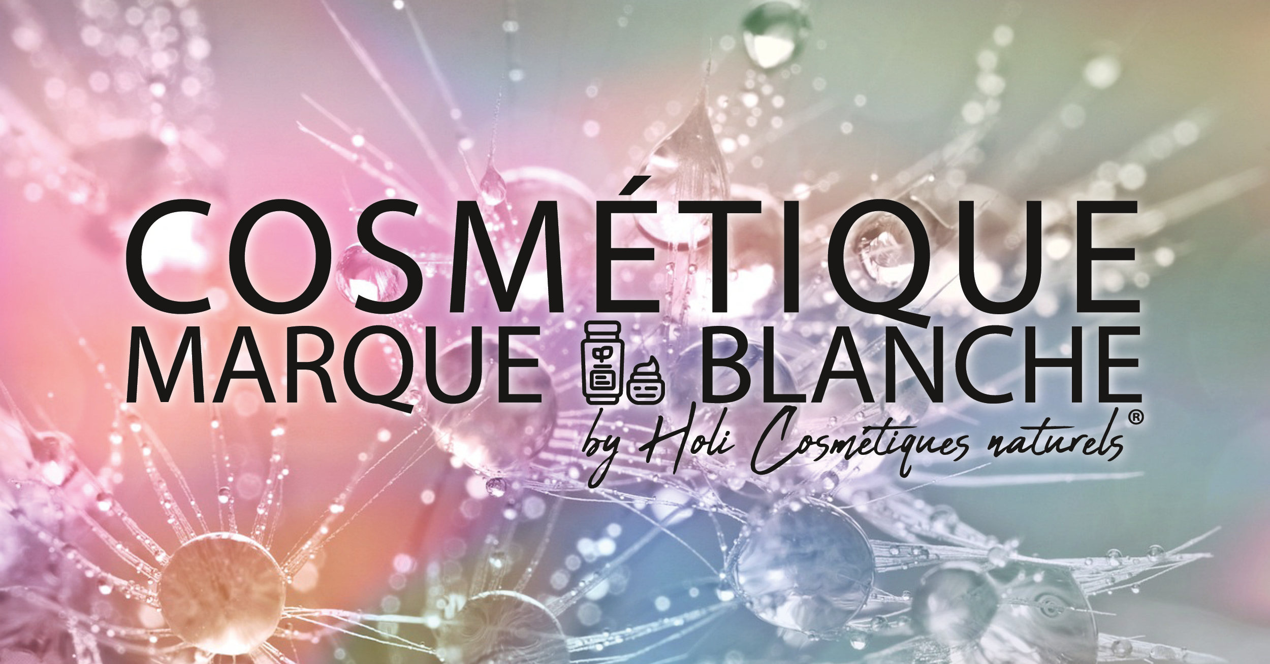 Laboratoire Cosmétique Marque Blanche - Créez Votre Marque